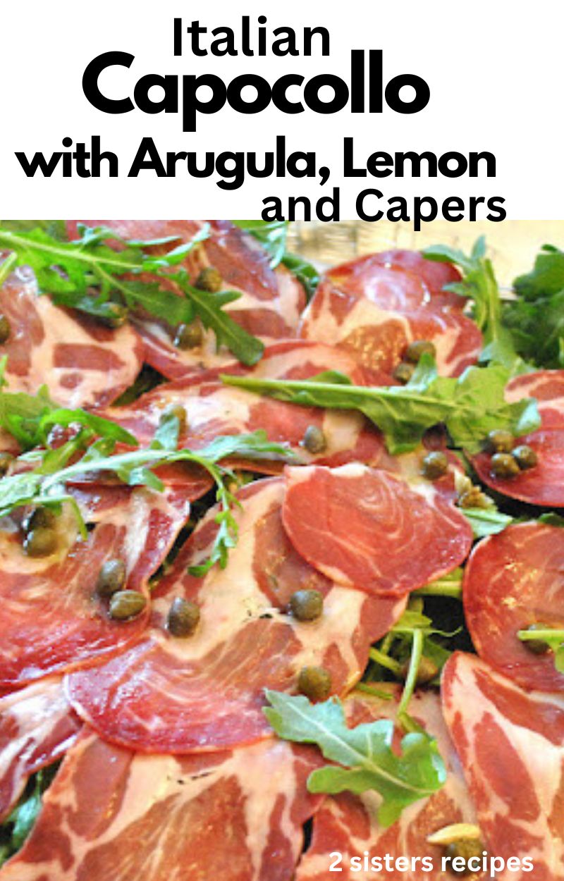 Italian Capocollo with Arugula Lemon and Capers - 2 Sisters Recipes by ...