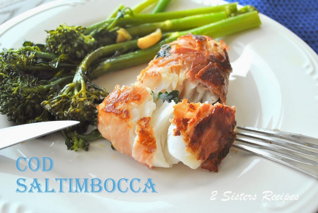 EASY Cod Saltimbocca - 2 Sisters Recipes by Anna and Liz