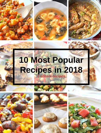 Top 12 Most Popular Recipes in 2019 - 2 Sisters Recipes by Anna and Liz