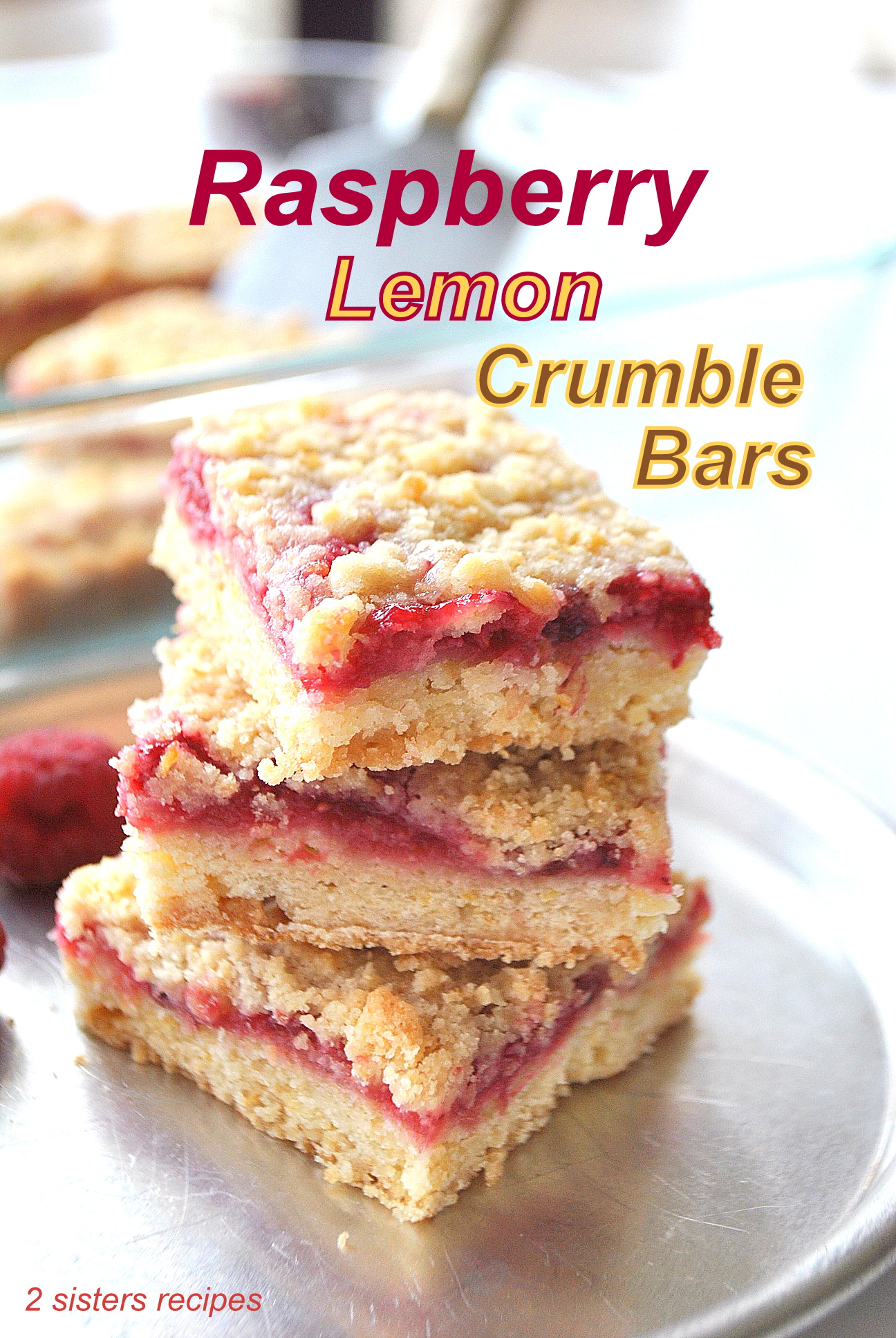 Raspberry Lemon Crumble Bars - 2 Sisters Recipes by Anna and Liz