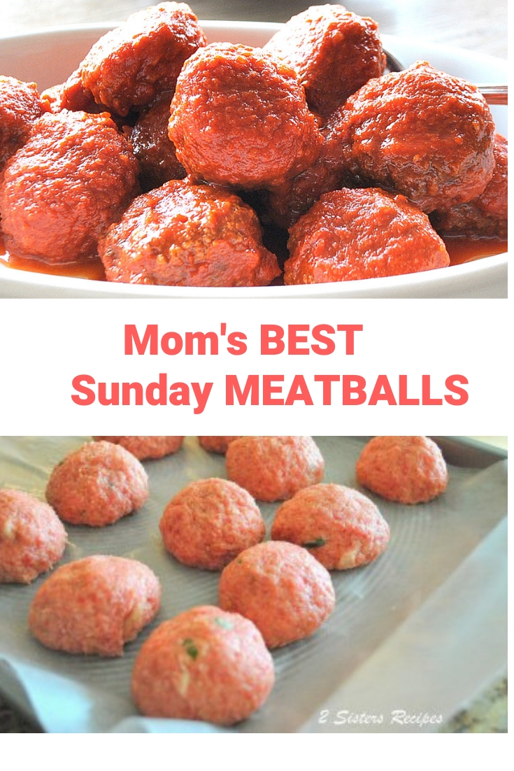 Mom's Sunday Meatballs - 2 Sisters Recipes by Anna and Liz