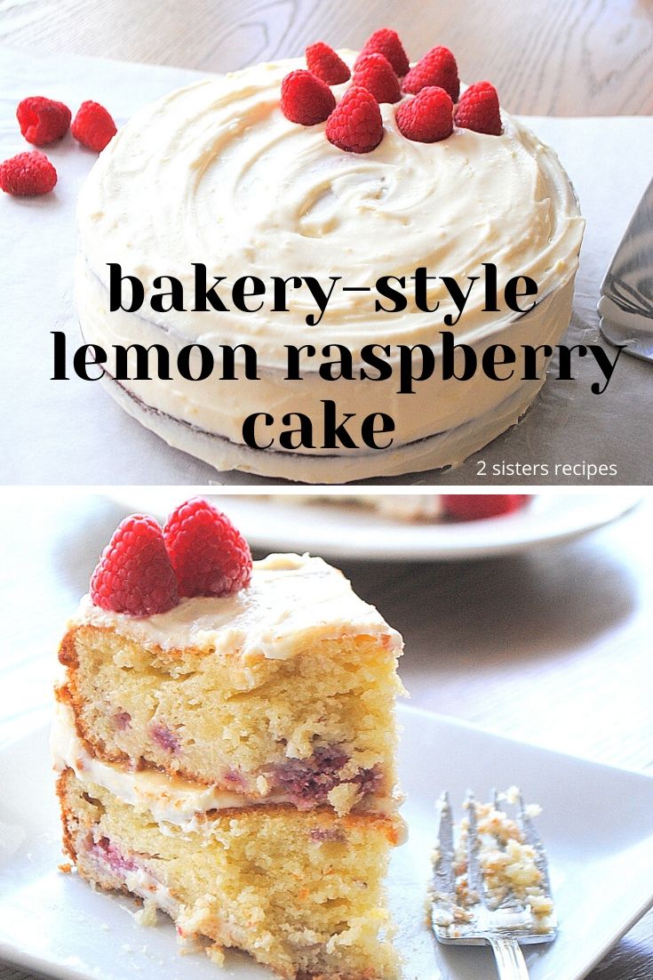 Lemon Raspberry Cake - 2 Sisters Recipes by Anna and Liz