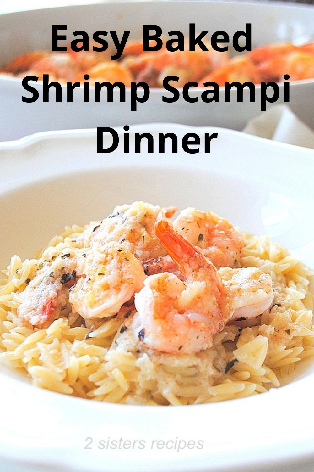 Baked Shrimp Scampi Dinner - 2 Sisters Recipes by Anna and Liz