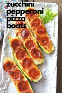 Zucchini Pepperoni Pizza Boats - 2 Sisters Recipes by Anna and Liz