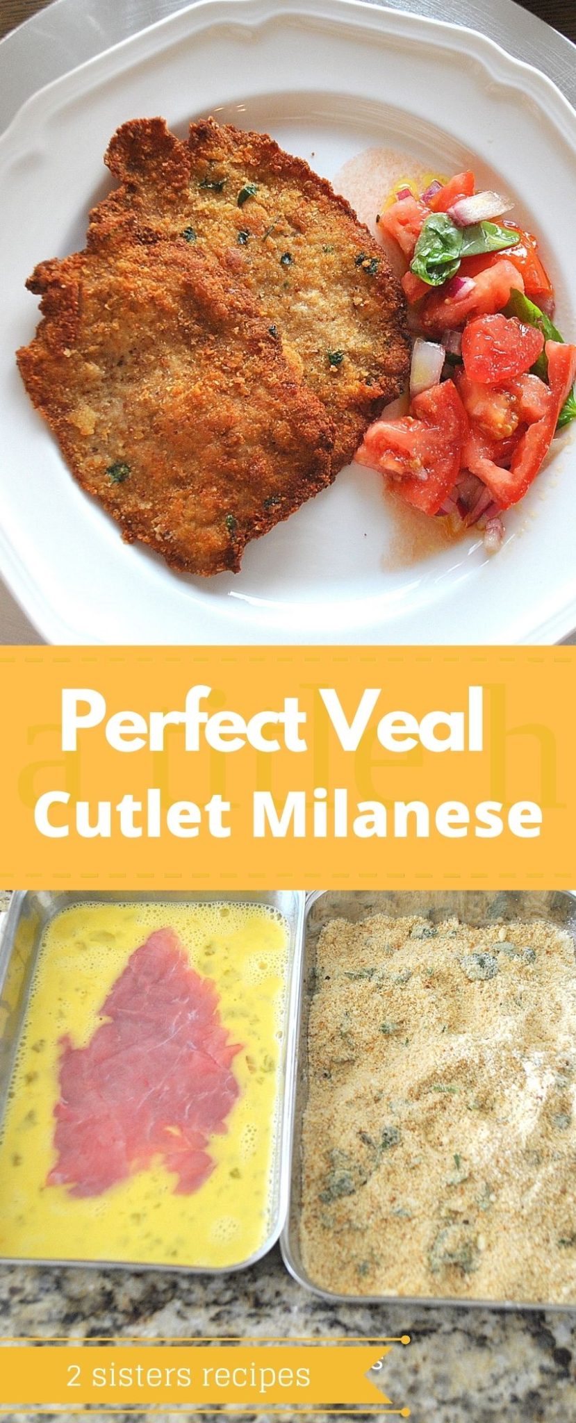 Perfect Veal Cutlet Milanese - 2 Sisters Recipes by Anna and Liz
