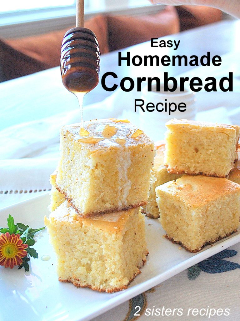 Easy Homemade Cornbread Recipe - 2 Sisters Recipes by Anna and Liz