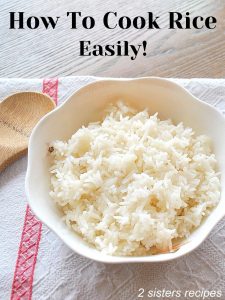 How To Cook Rice Easily - 2 Sisters Recipes by Anna and Liz