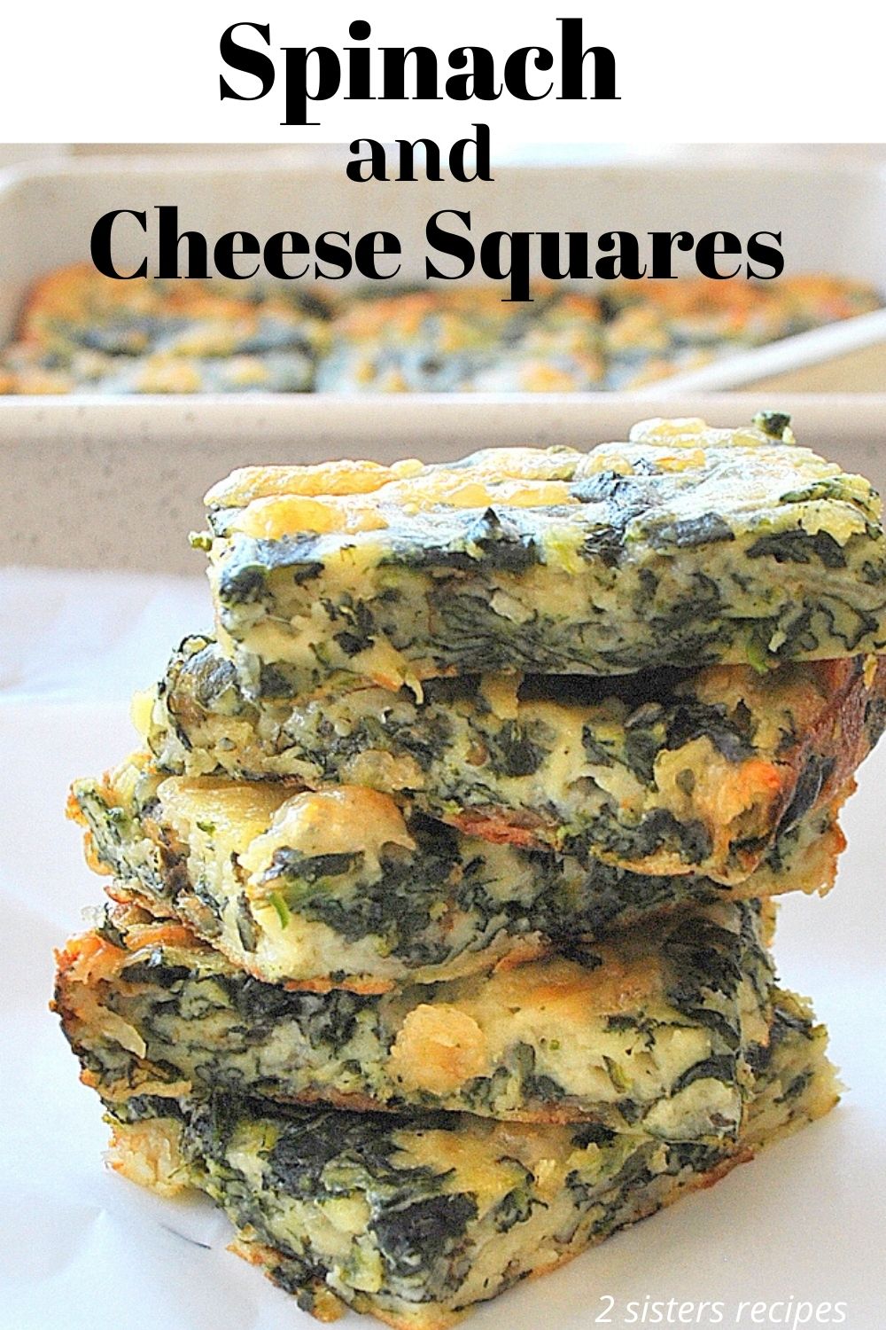 Spinach and Cheese Squares - 2 Sisters Recipes by Anna and Liz