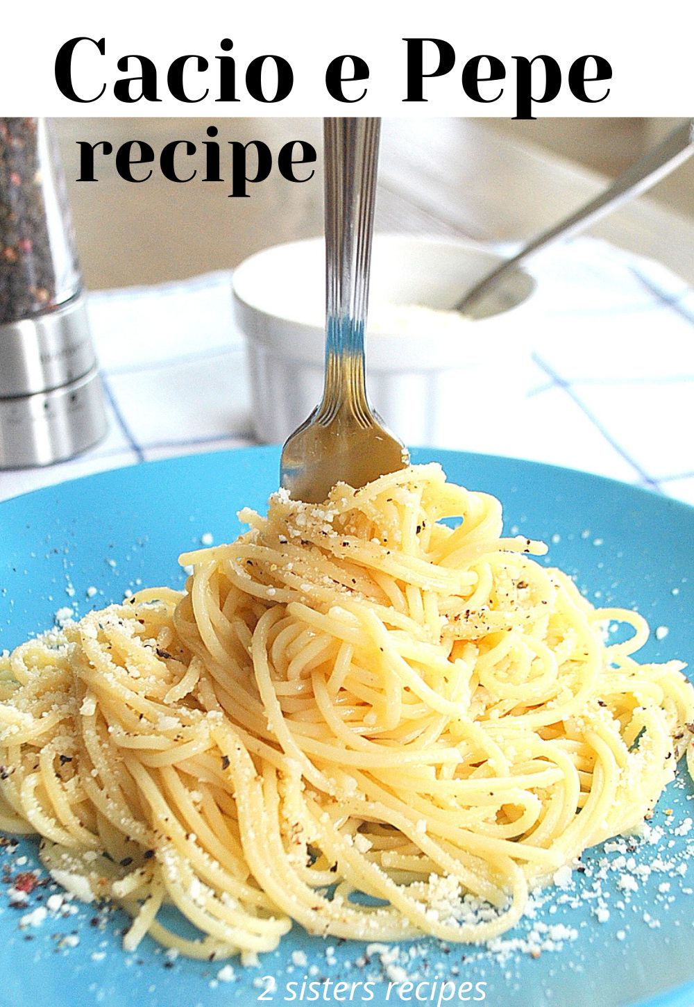 Cacio e Pepe Recipe - 2 Sisters Recipes by Anna and Liz