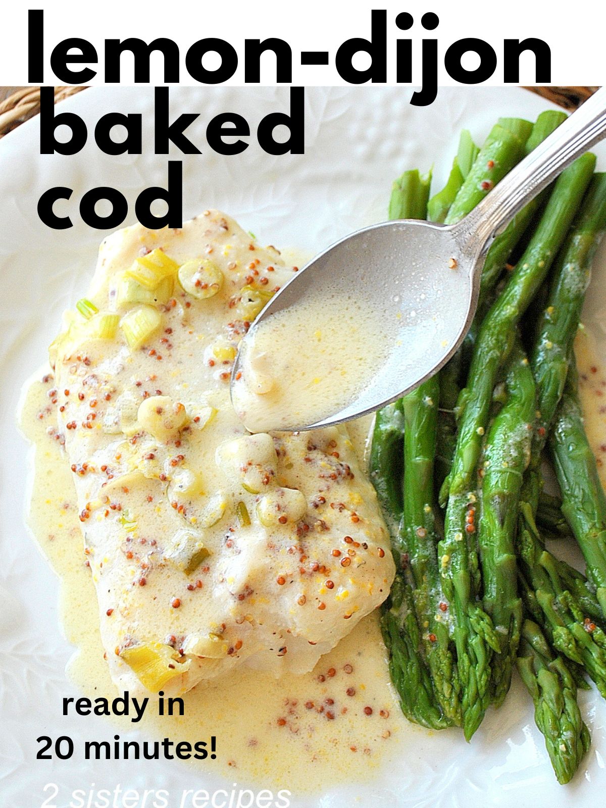 Easy Lemon-Dijon Baked Cod - 2 Sisters Recipes by Anna and Liz