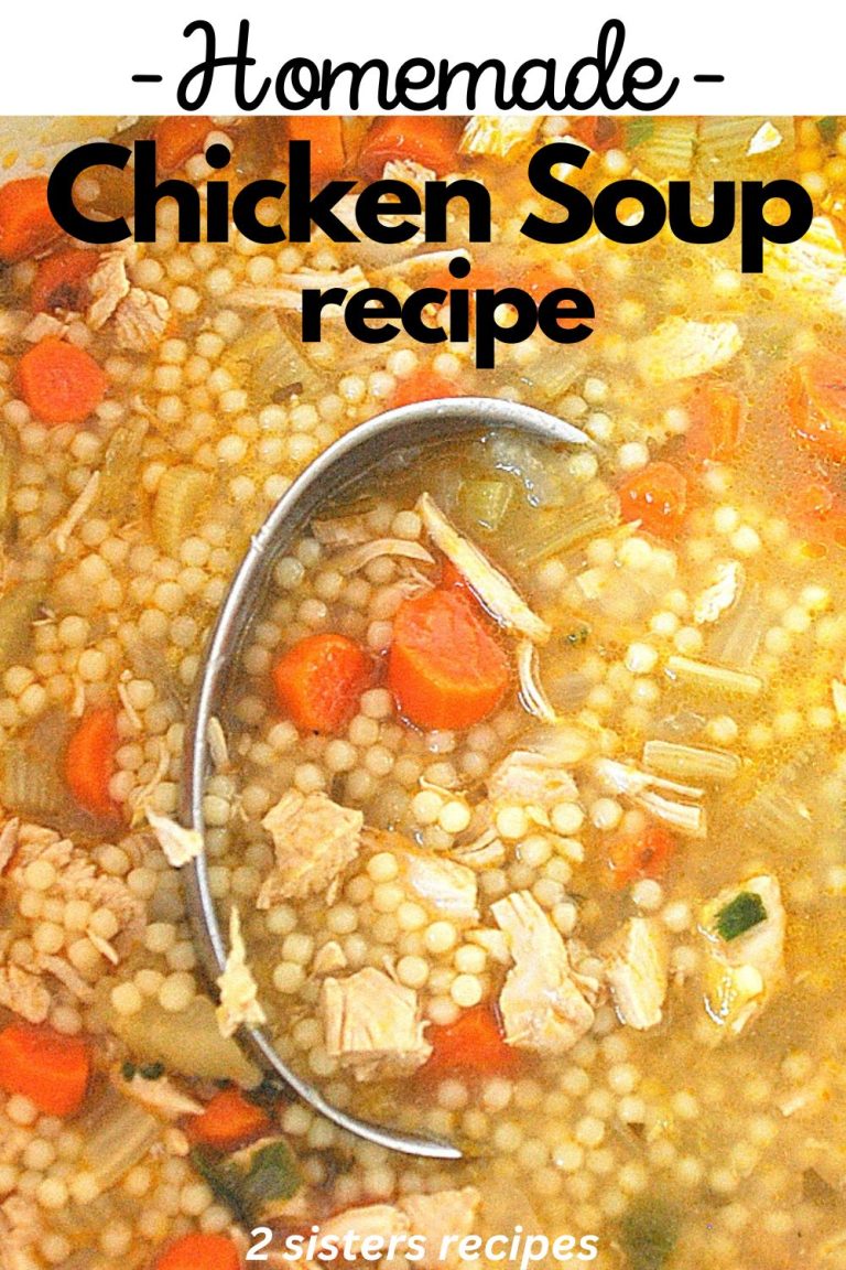 Homemade Chicken Soup Recipe - 2 Sisters Recipes by Anna and Liz