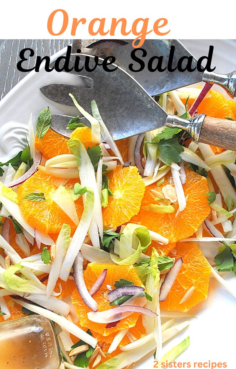 Fall Orange Endive Salad - 2 Sisters Recipes by Anna and Liz