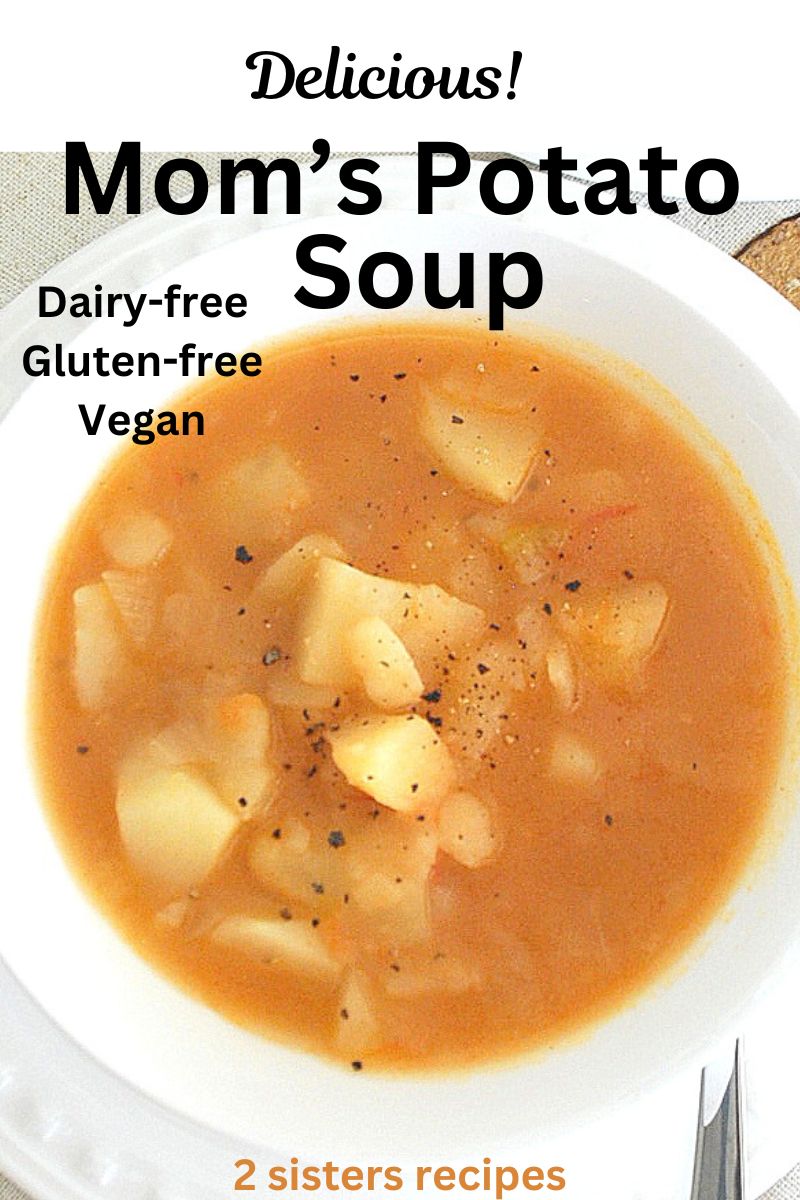 Mom's Potato Soup - 2 Sisters Recipes by Anna and Liz