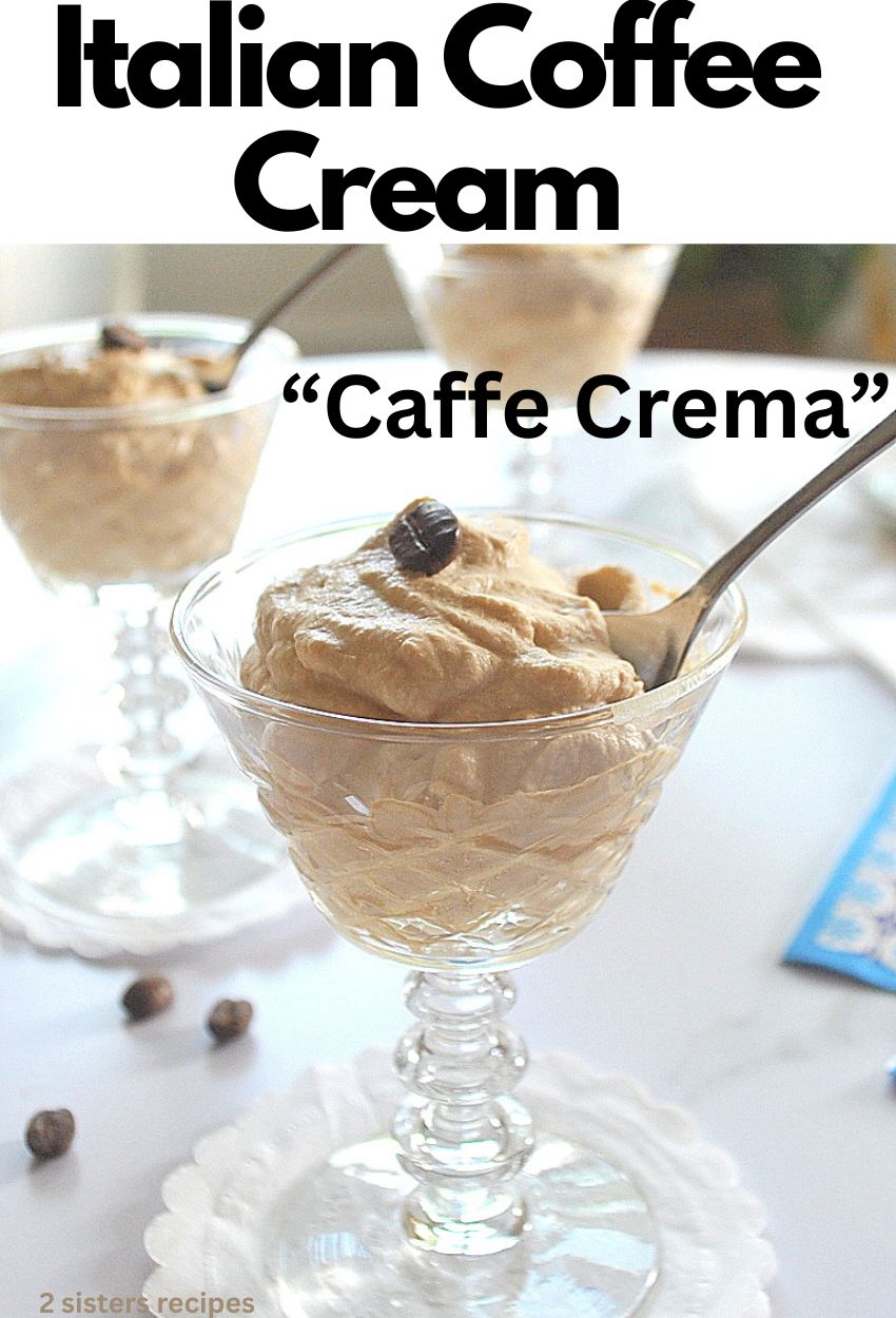 Italian Coffee Cream (Caffe Crema) - 2 Sisters Recipes by Anna and Liz