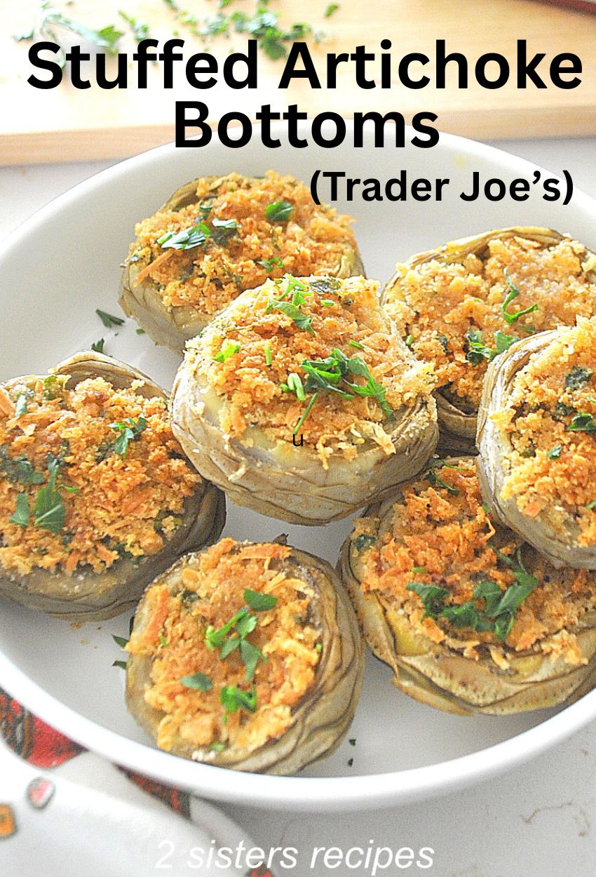 Stuffed Artichoke Bottoms (Trader Joe's) - 2 Sisters Recipes by Anna ...